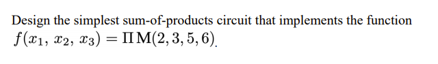 Solved Design the simplest sum-of-products circuit that | Chegg.com