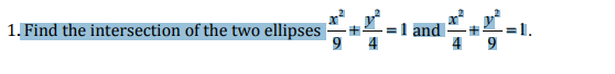 Solved 1. Find the intersection of the two ellipses | Chegg.com