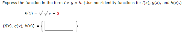 Solved Express the function in the form fogo h. (Use | Chegg.com