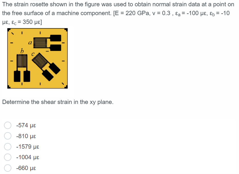 The strain rosette shown in the figure was used to | Chegg.com