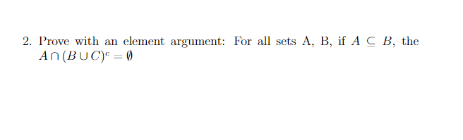 Solved 2. Prove with an element argument: For all sets A, B, | Chegg.com