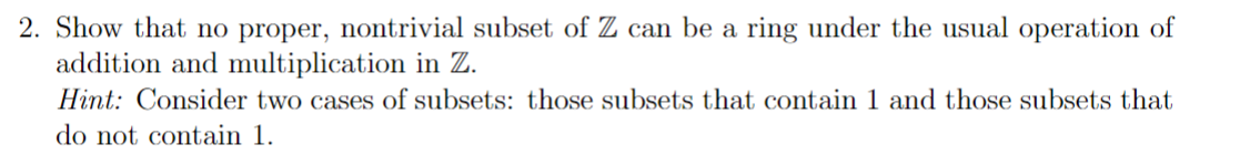 Solved Show that no proper, nontrivial subset of Z can be a | Chegg.com
