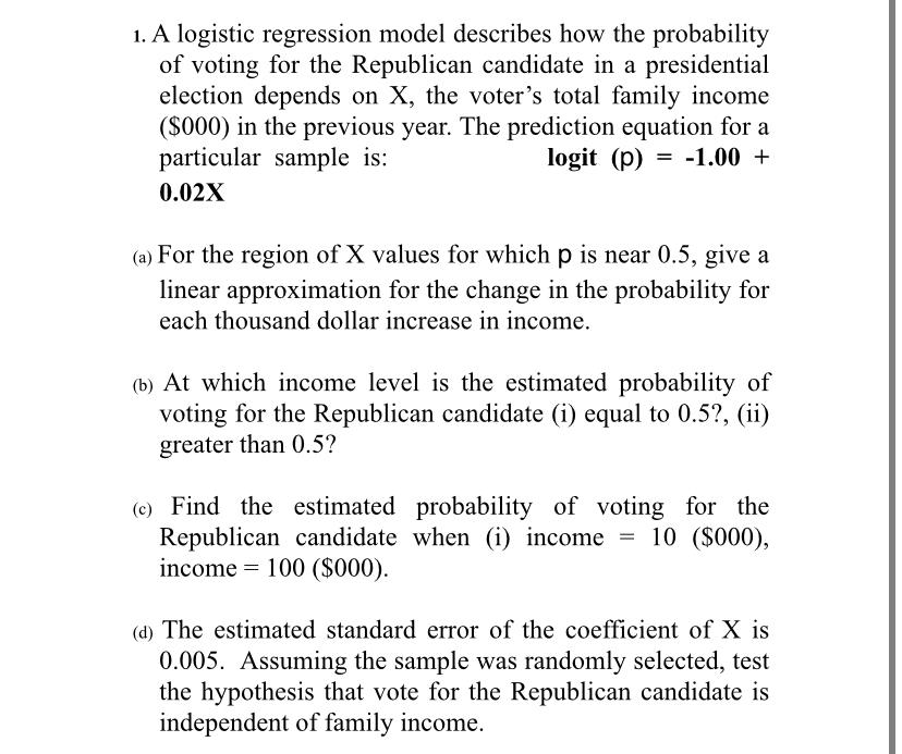 Solved 1. A logistic regression model describes how the | Chegg.com