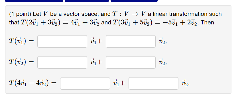 Solved (1 point) Let V be a vector space, and T:V→V a linear | Chegg.com