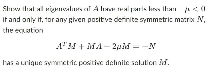 Solved Show that all eigenvalues of A have real parts less | Chegg.com