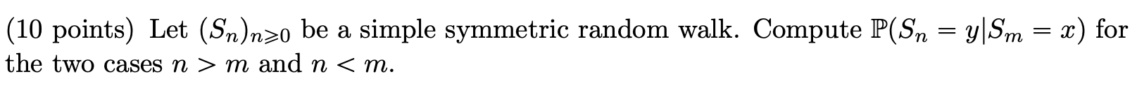Solved (10 points) Let (Sn)n⩾0 be a simple symmetric random | Chegg.com
