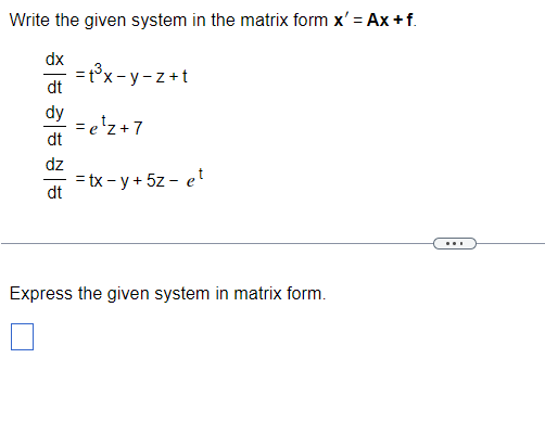 Solved Write the given system in the matrix form x′=Ax+f. | Chegg.com