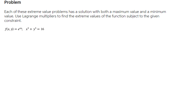 Solved Each of these extreme value problems has a solution | Chegg.com Solved Each of these extreme value problems has a solution | Chegg.com