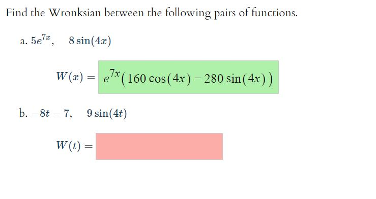 Solved Find the Wronksian between the following pairs of | Chegg.com Solved Find the Wronksian between the following pairs of | Chegg.com