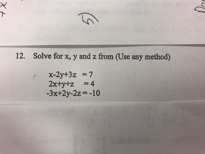 Solved Solve for x, y and z from (Use any method) x-2y+3z | Chegg.com