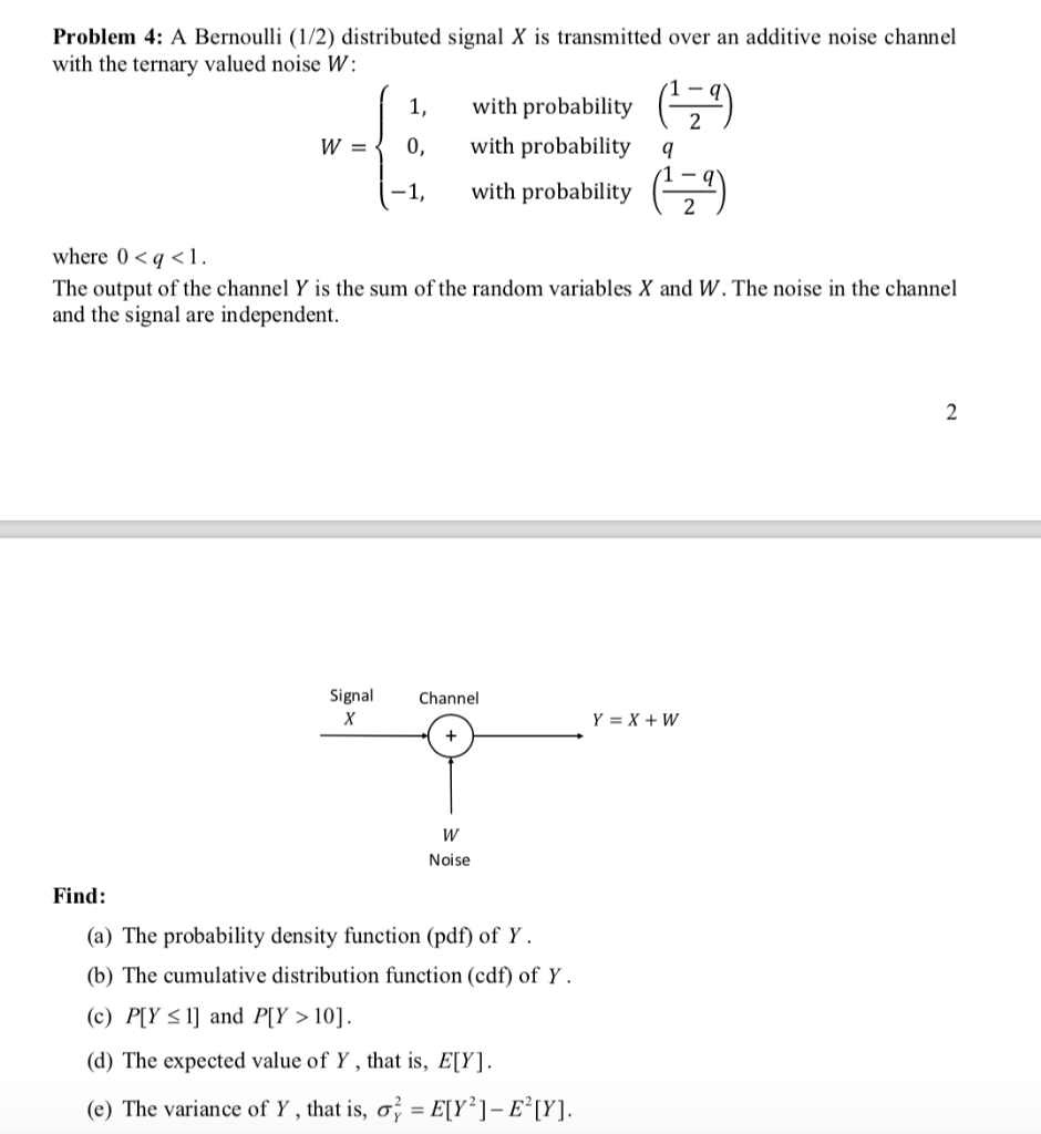 Solved 11 Problem 4: A Bernoulli (1/2) distributed signal X | Chegg.com