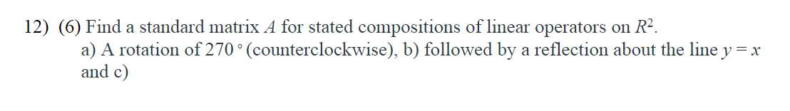 Solved 12) (6) Find a standard matrix A for stated | Chegg.com