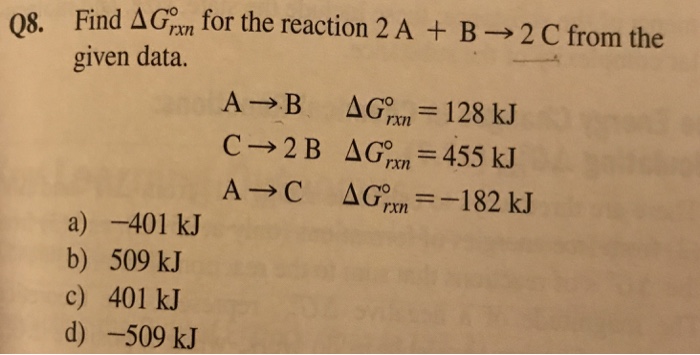 Solved Find Δ Grxn for the reaction 2 A + B-2 C from the | Chegg.com