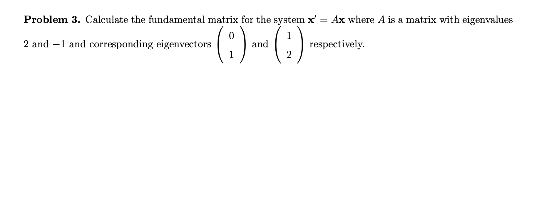 Solved Problem 3. Calculate the fundamental matrix for the | Chegg.com