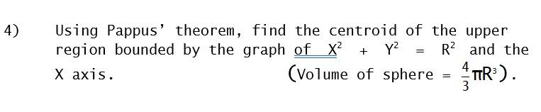 Solved 4) Using Pappus' theorem, find the centroid of the | Chegg.com