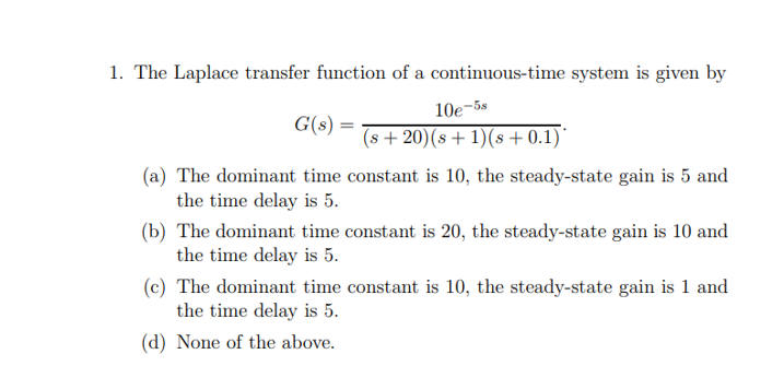 Solved 1. The Laplace transfer function of a continuous-time | Chegg.com