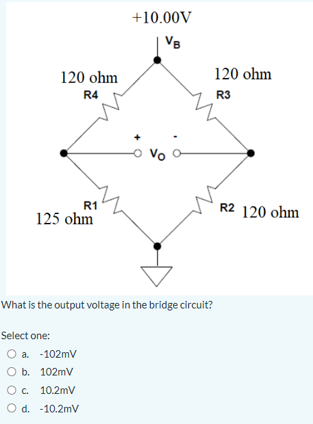 Solved What is the output voltage in the bridge circuit? | Chegg.com