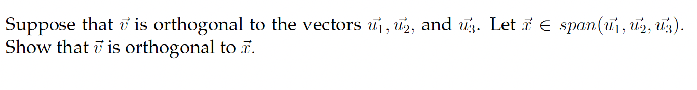 Solved Suppose that v is orthogonal to the vectors u1,u2, | Chegg.com