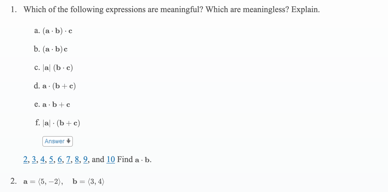 Solved a. Draw the vectors a= 3,2 ,b= 2,−1 , and c= 7,1 . b. | Chegg.com