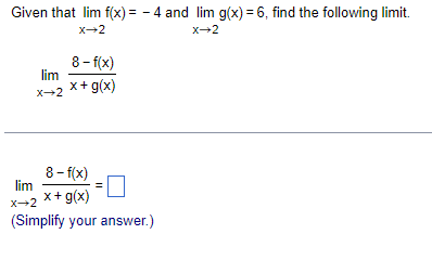 Solved Given that limx→2f(x)=−4 and limx→2g(x)=6, find the | Chegg.com