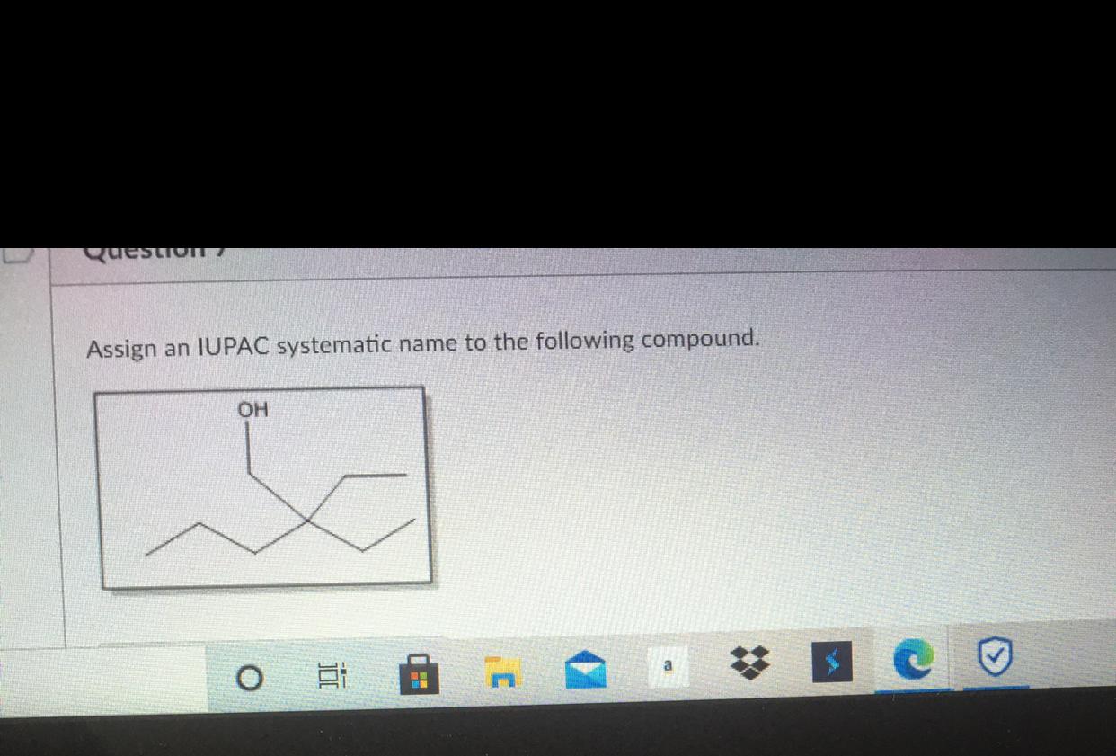 Solved QueSLIUM Assign an IUPAC systematic name to the | Chegg.com