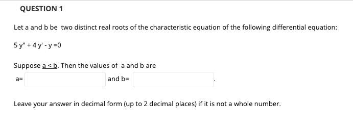 Solved QUESTION 1 Let a and b be two distinct real roots of | Chegg.com