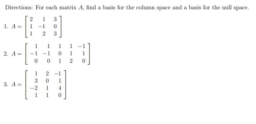 Solved Directions: For each matrix A, find a basis for the | Chegg.com