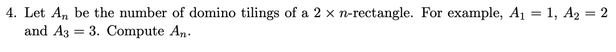 Solved 4. Let An be the number of domino tilings of a | Chegg.com
