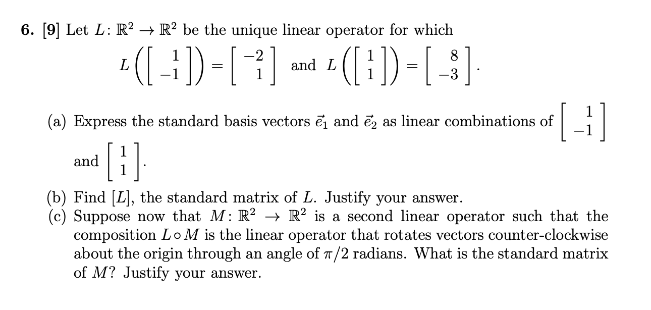 Solved 6. [9] Let L: R2 + R2 be the unique linear operator | Chegg.com