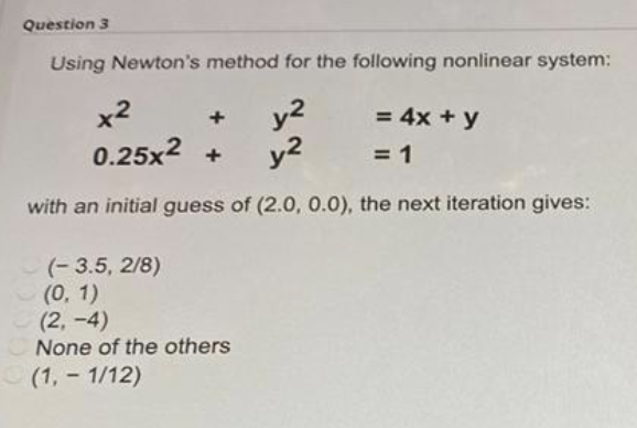 Solved Question 3 Using Newton's method for the following | Chegg.com