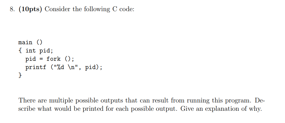Solved 8. (10pts) Consider the following C code: main () { | Chegg.com