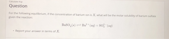 Solved Calculate Ksp Question For the following equilibrium, | Chegg.com