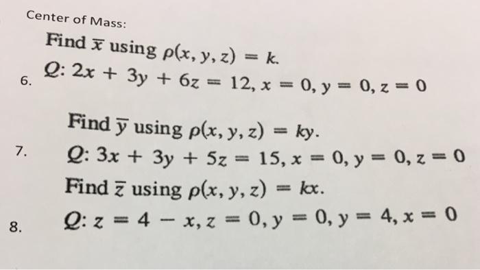 Solved Center of Mass: Find x bar using rho (x, y, z) = k. | Chegg.com