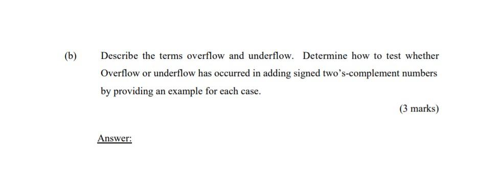 Solved (b) Describe the terms overflow and underflow. | Chegg.com