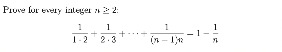Solved 6. Prove for every integer n ≥ 2: 1+1+···+ 1 =1−1 1 · | Chegg.com