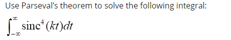 Solved Use Parseval's theorem to solve the following | Chegg.com