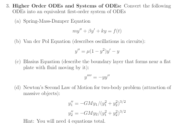 Solved 3. Higher Order ODEs and Systems of ODEs: Convert the | Chegg.com Solved 3. Higher Order ODEs and Systems of ODEs: Convert the | Chegg.com