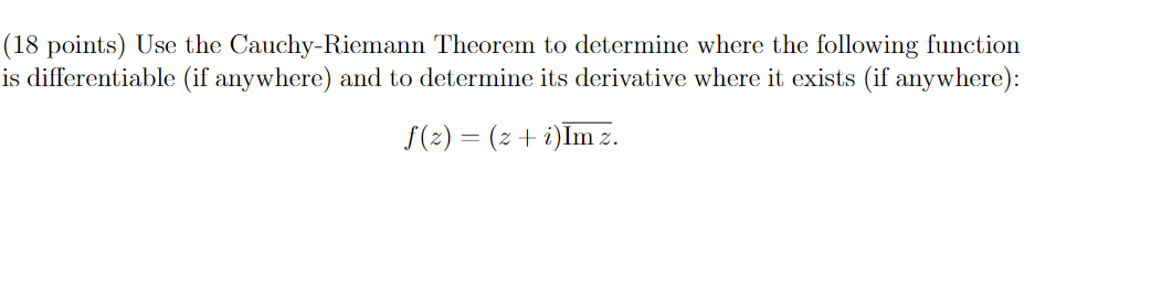 Solved (18 points) Use the Cauchy-Riemann Theorem to | Chegg.com