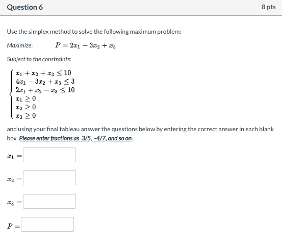 Solved Question 6 8 Pts Use The Simplex Method To Solve The 5299