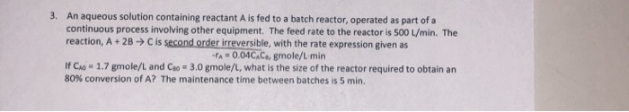 Solved 3. An aqueous solution containing reactant A is fed | Chegg.com