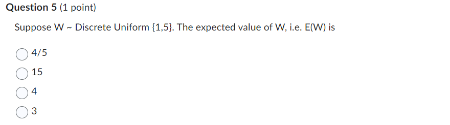 Solved Suppose W∼ Discrete Uniform {1,5}. The expected value | Chegg.com