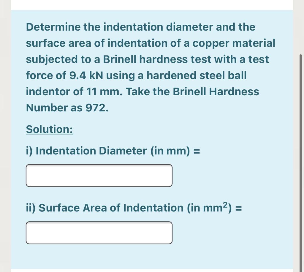 Solved Determine the indentation diameter and the surface | Chegg.com