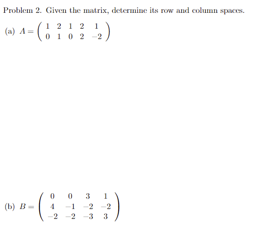 Solved Problem 2. Given the matrix, determine its row and | Chegg.com