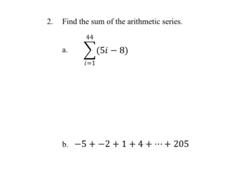 Solved 2. Find the sum of the arithmetic series. 44 a. (5i – | Chegg.com