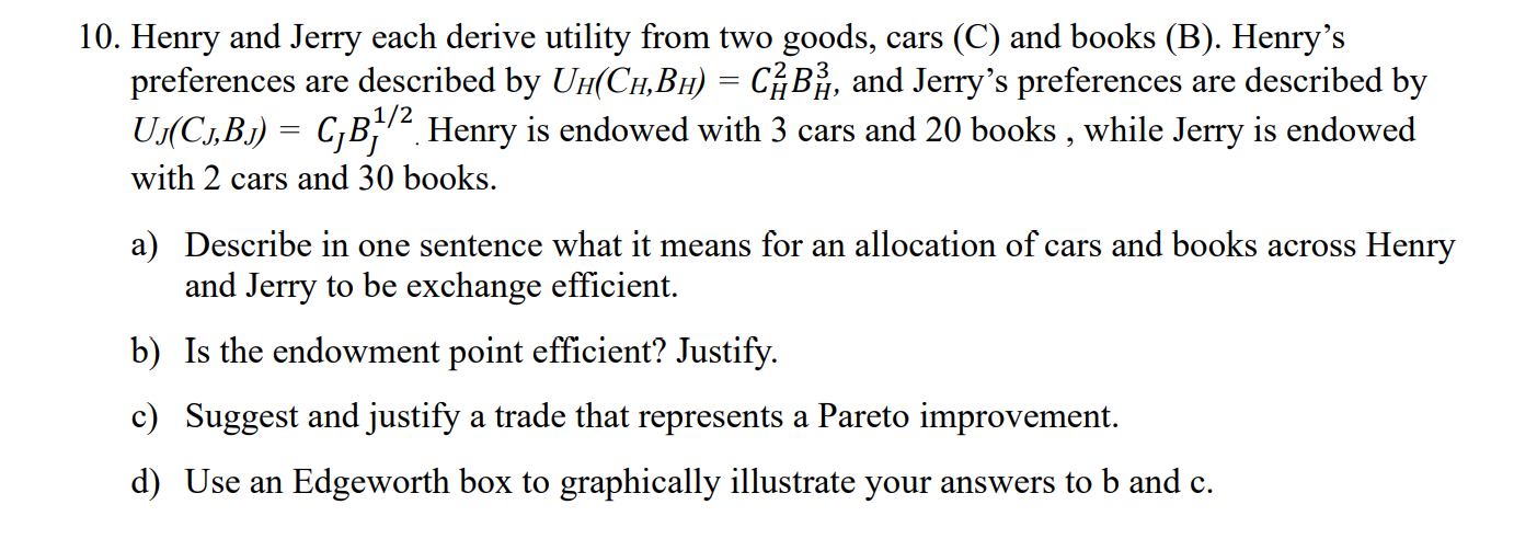 Solved Henry and Jerry each derive utility from two goods, | Chegg.com