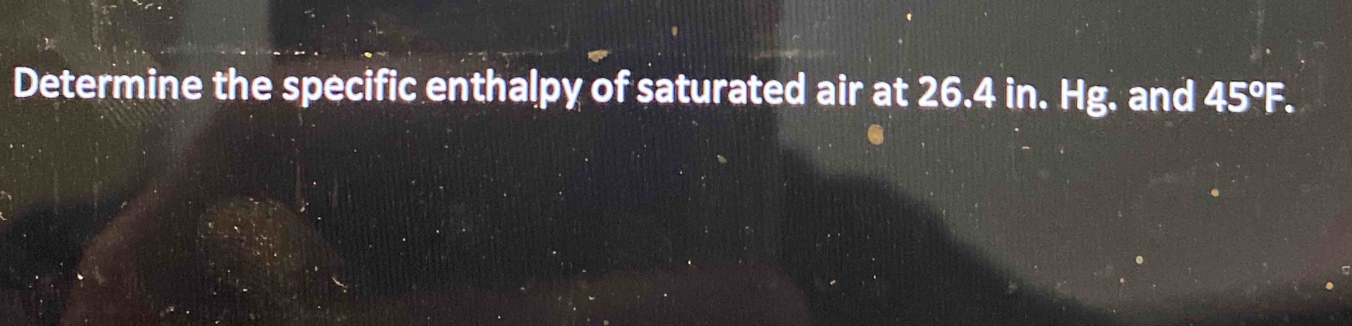 Solved Determine the specific enthalpy of saturated air at | Chegg.com