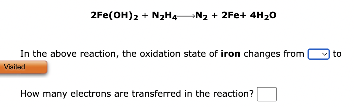 Solved 2Fe(OH)2+N2H4 N2+2Fe+4H2O In the above reaction, the | Chegg.com