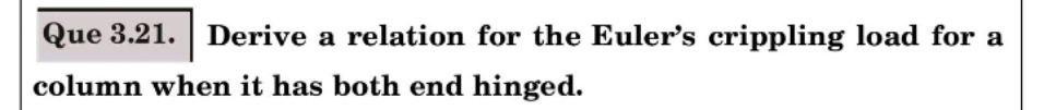 Solved Que 3.21. Derive a relation for the Euler's crippling | Chegg.com