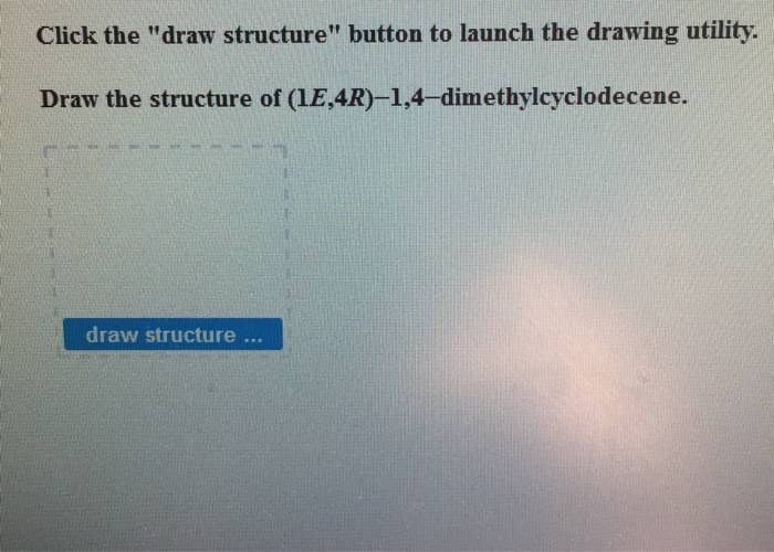 Solved Draw the structure of (1E, 4R)- 1, | Chegg.com