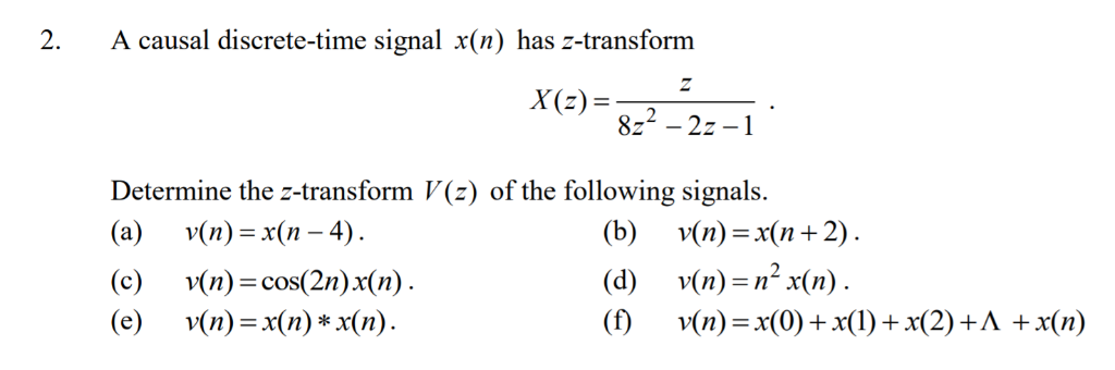 Solved 2. A causal discrete-time signal x(n) has z-transform | Chegg.com